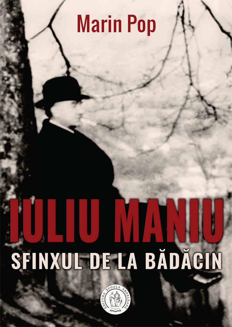 „Iuliu Maniu. Sfinxul de la Bădăcin” - o carte de excepție, semnată de ...